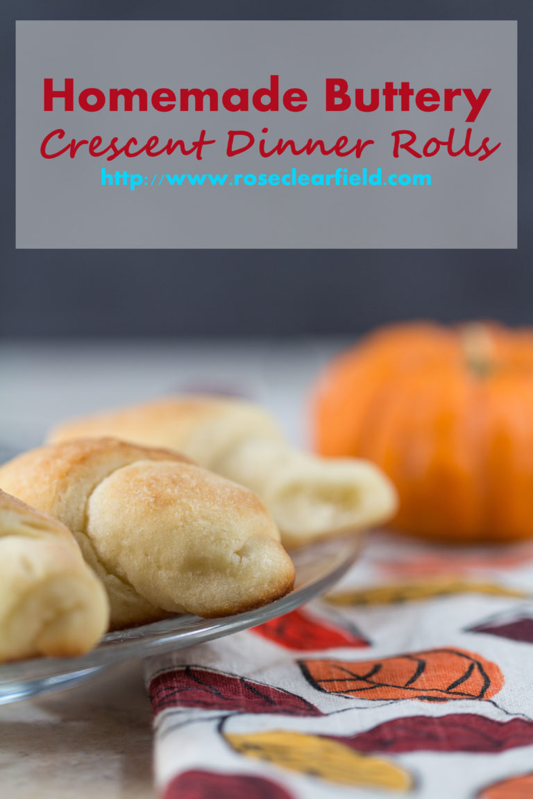 Homemade Buttery Crescent Dinner Rolls - Rose Clearfield