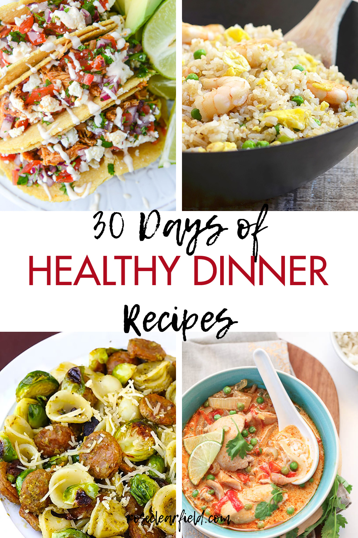30 Days Of Healthy Dinner Recipes Rose Clearfield 30 Days Of Healthy Dinner Recipes Rose Clearfield