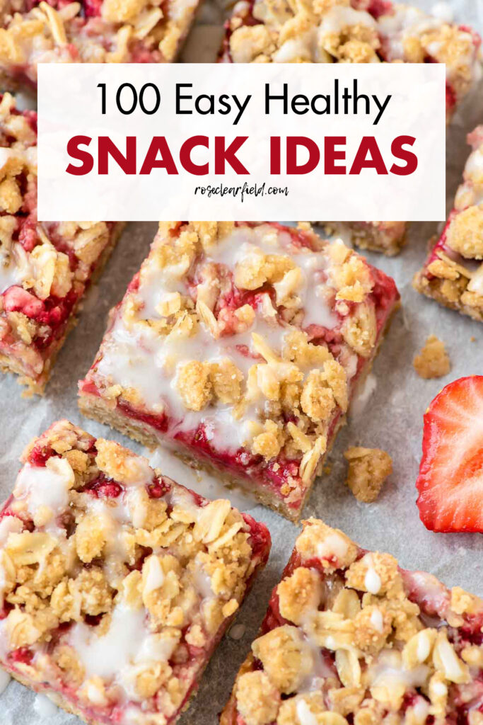 100 Easy Healthy Snack Ideas • Rose Clearfield