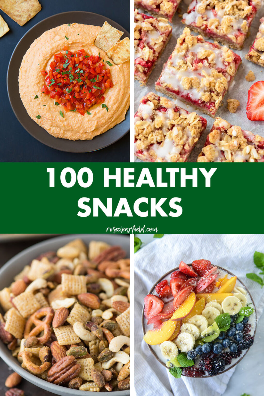 100 Healthy Snacks • Rose Clearfield