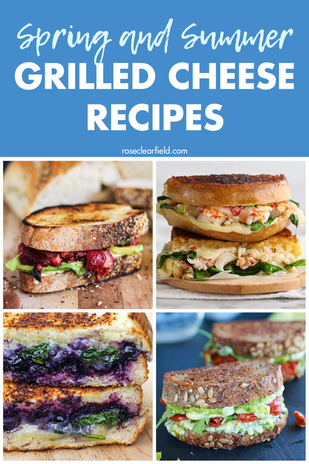 Spring and Summer Grilled Cheese Recipes • Rose Clearfield