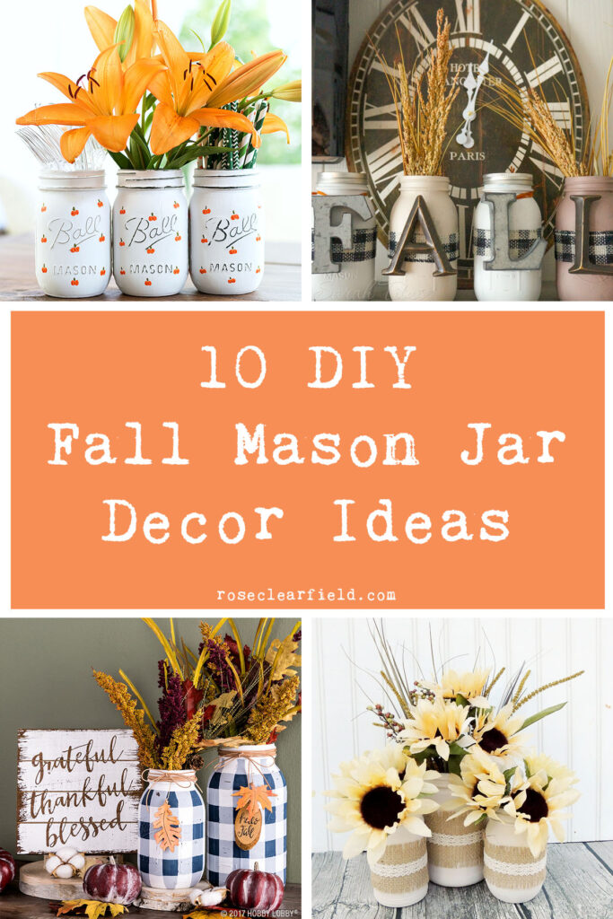 10 Diy Fall Mason Jar Decor Ideas Rose Clearfield