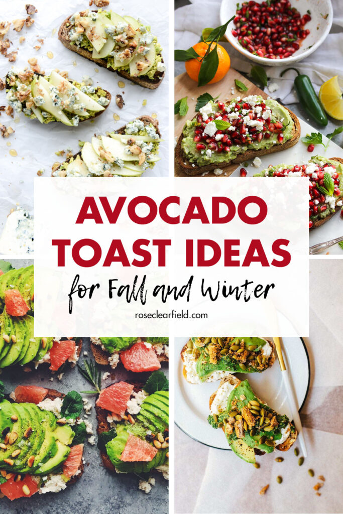 Avocado Toast Ideas for Fall and Winter • Rose Clearfield