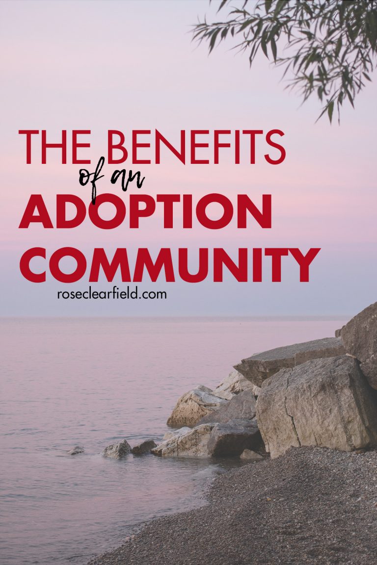 The Benefits of an Adoption Community • Rose Clearfield