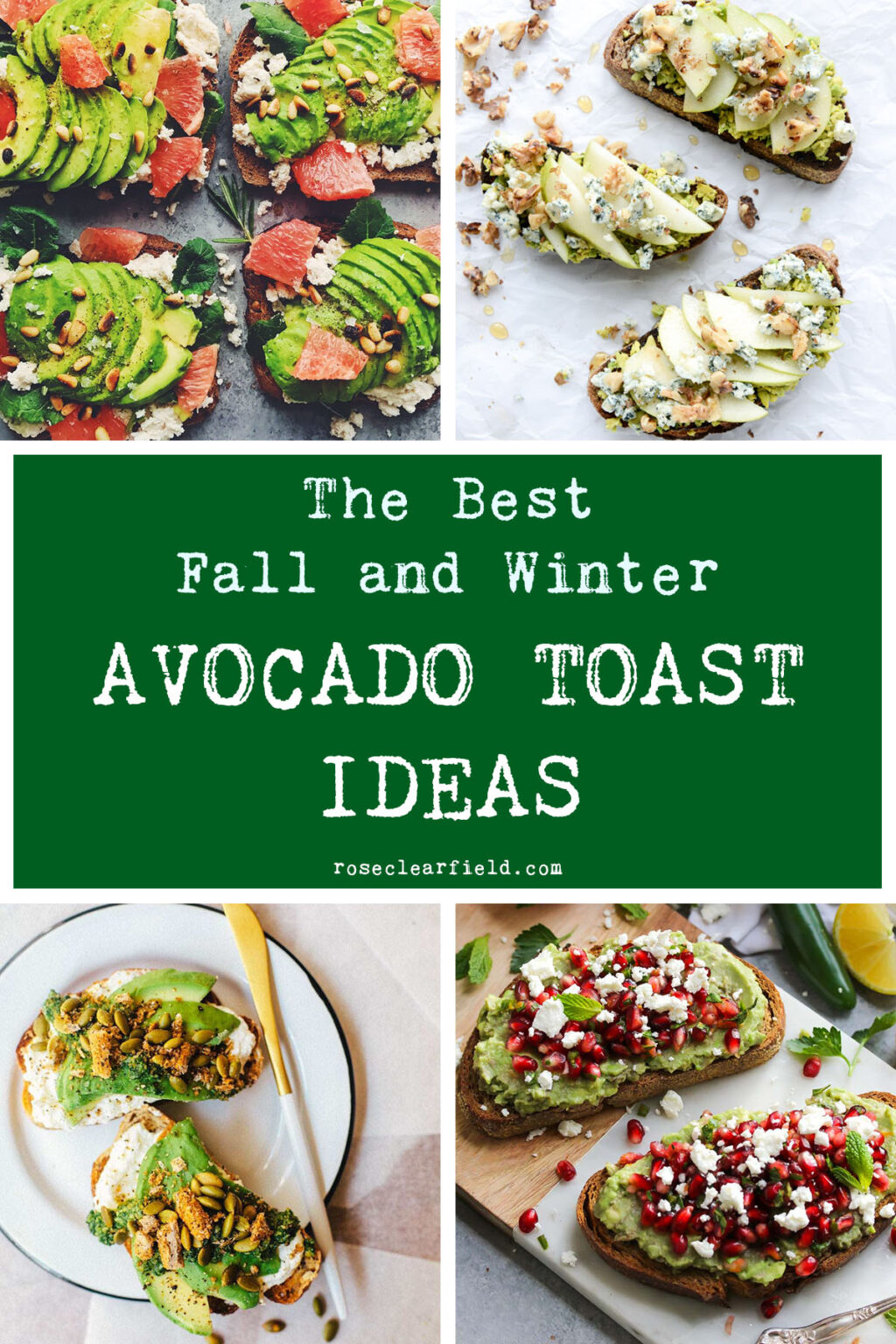 The Best Fall and Winter Avocado Toast Ideas • Rose Clearfield