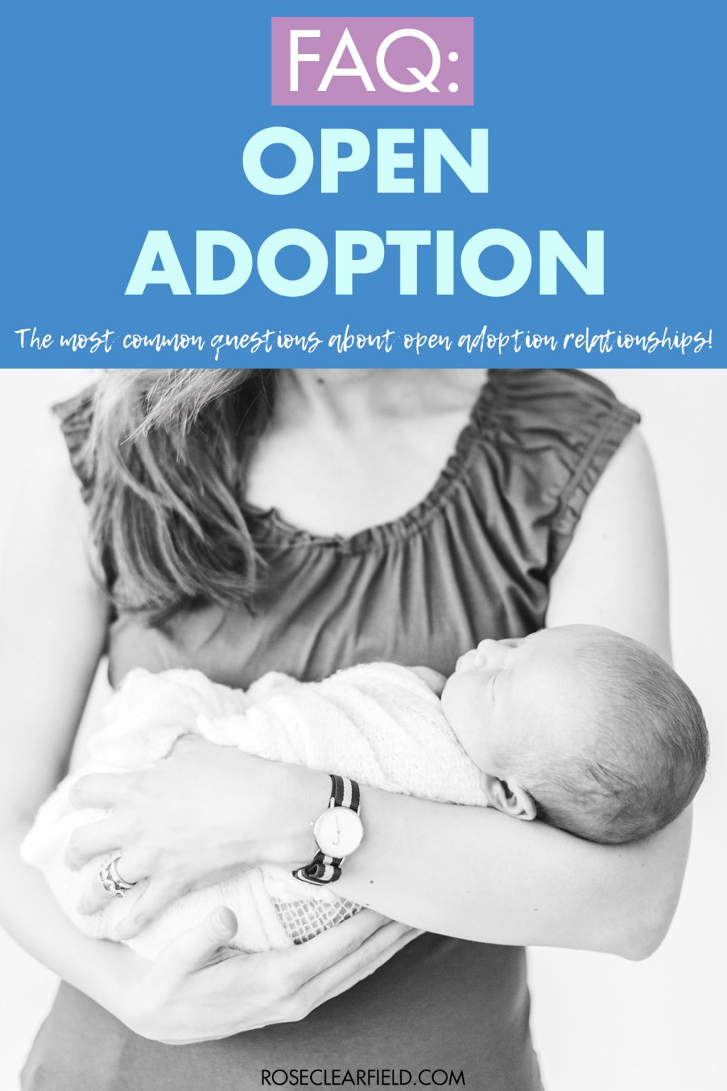 FAQ About Open Adoption • Rose Clearfield