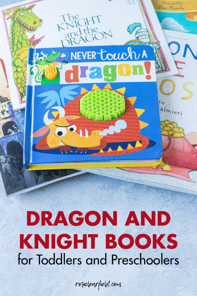 Dragon and Knight Books for Toddlers and Preschoolers • Rose Clearfield