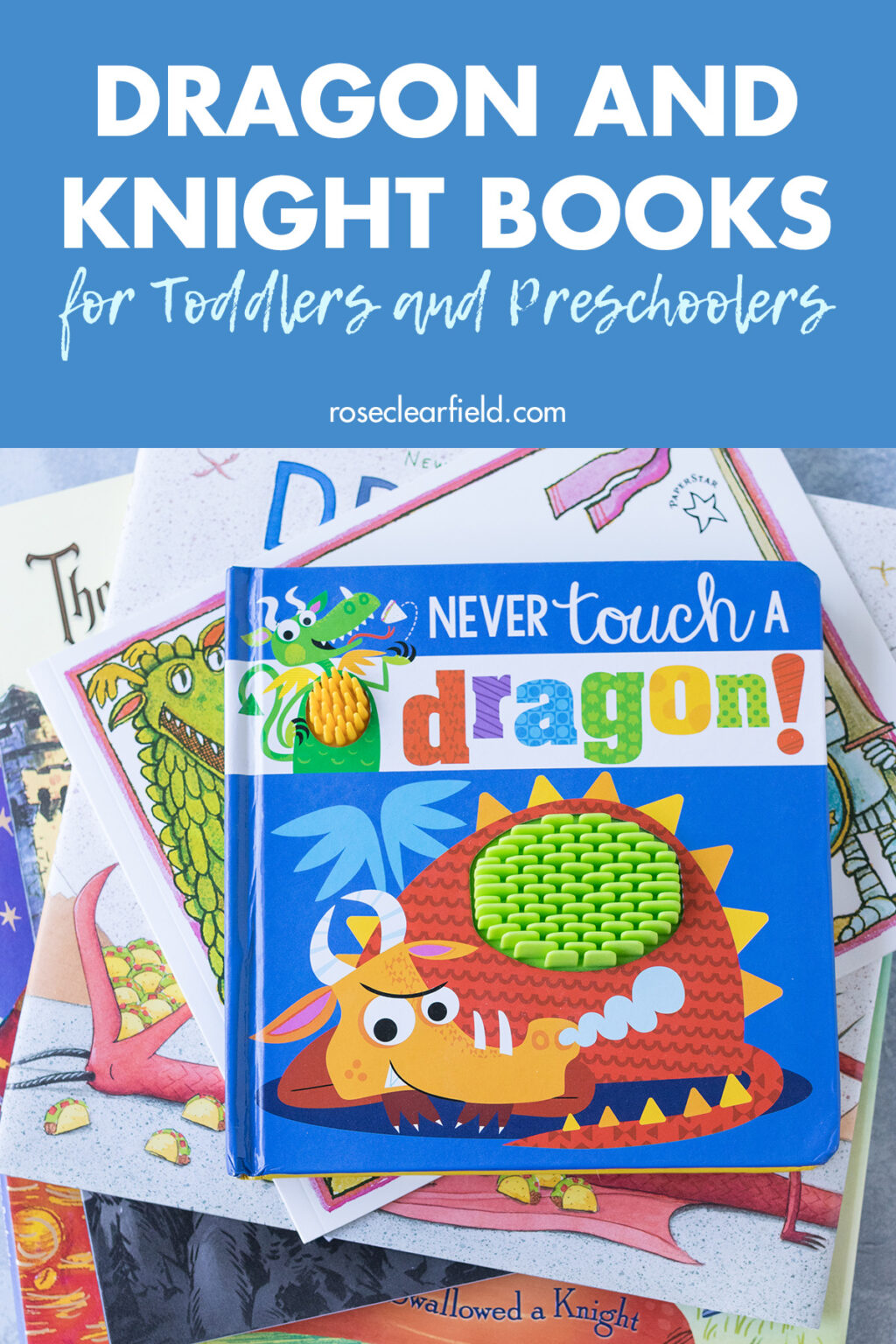 Dragon and Knight Books for Toddlers and Preschoolers - Rose Clearfield