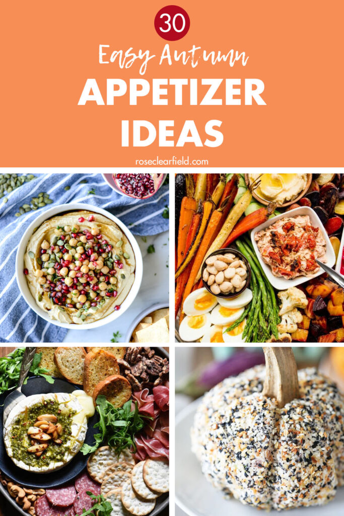 30 Easy Autumn Appetizer Ideas • Rose Clearfield