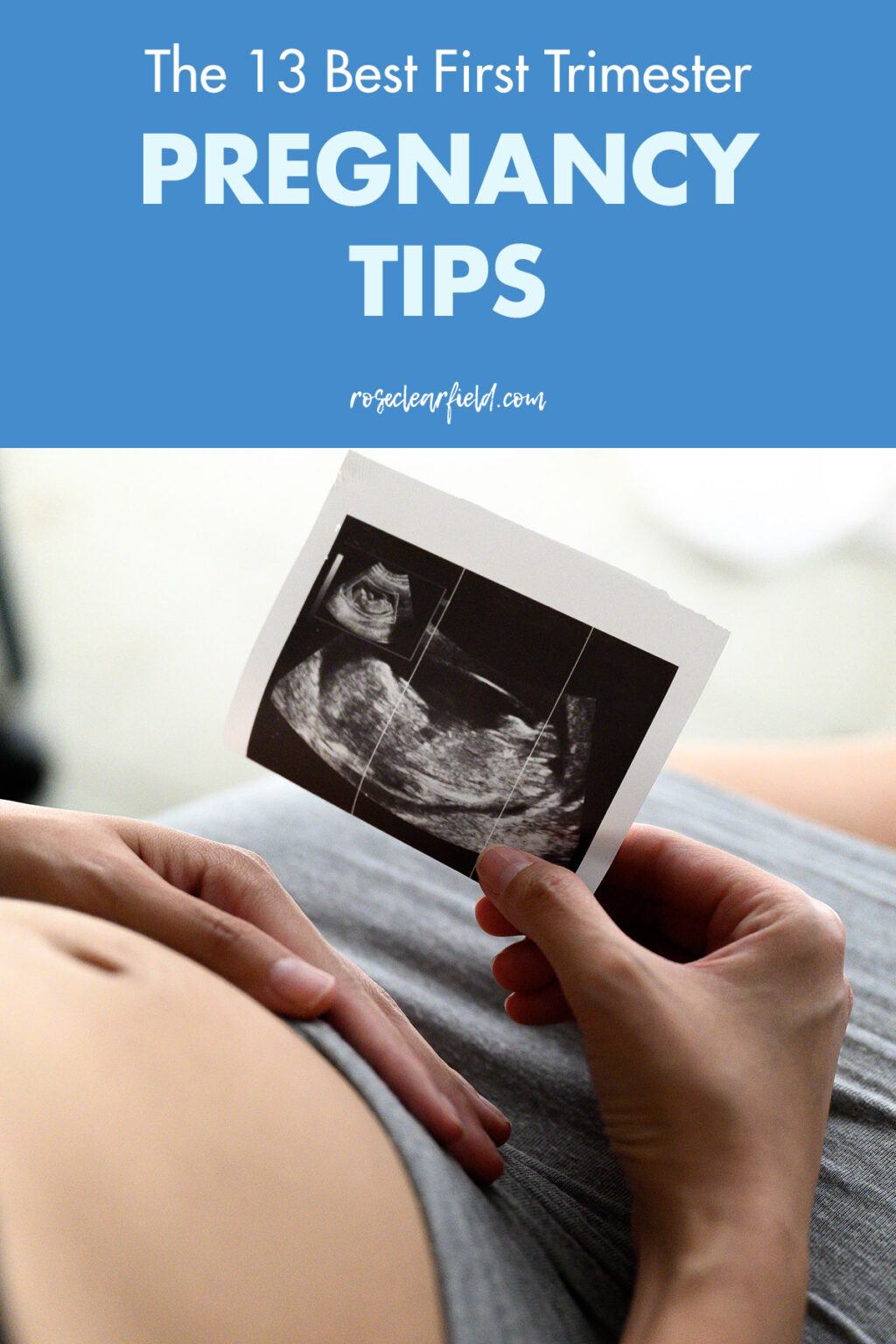 First Trimester Pregnancy Tips - Rose Clearfield