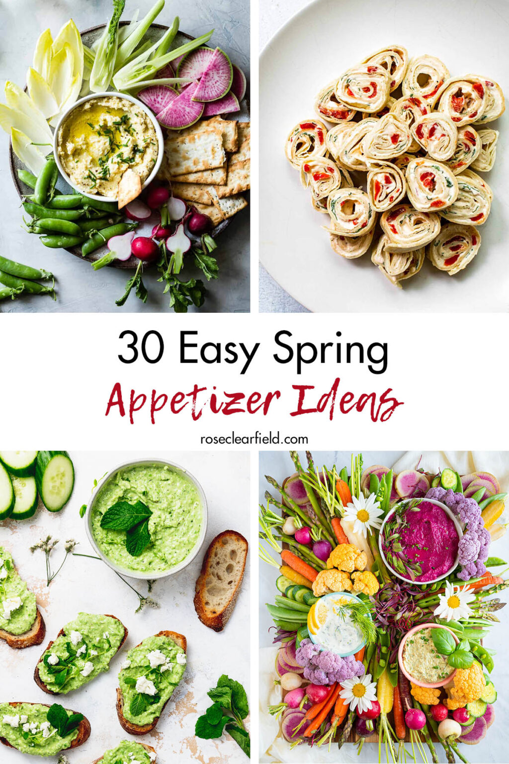 30 Easy Spring Appetizer Ideas • Rose Clearfield
