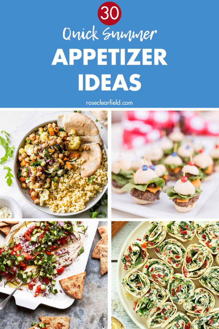 30 Easy Summer Appetizer Ideas • Rose Clearfield