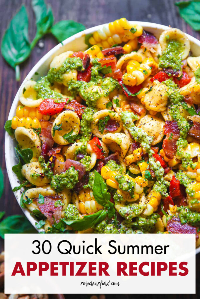 30 Quick Summer Appetizer Recipes • Rose Clearfield