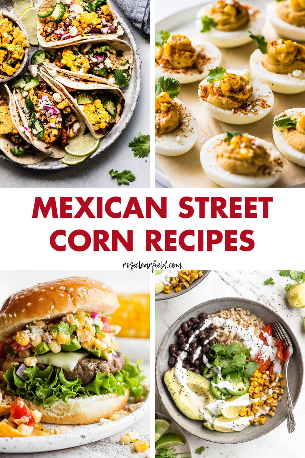 Mexican Street Corn Recipes • Rose Clearfield